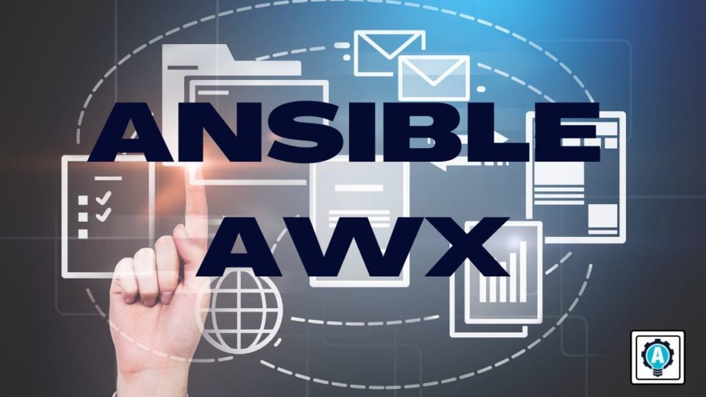 Highly Effective Automation with Ansible AWX