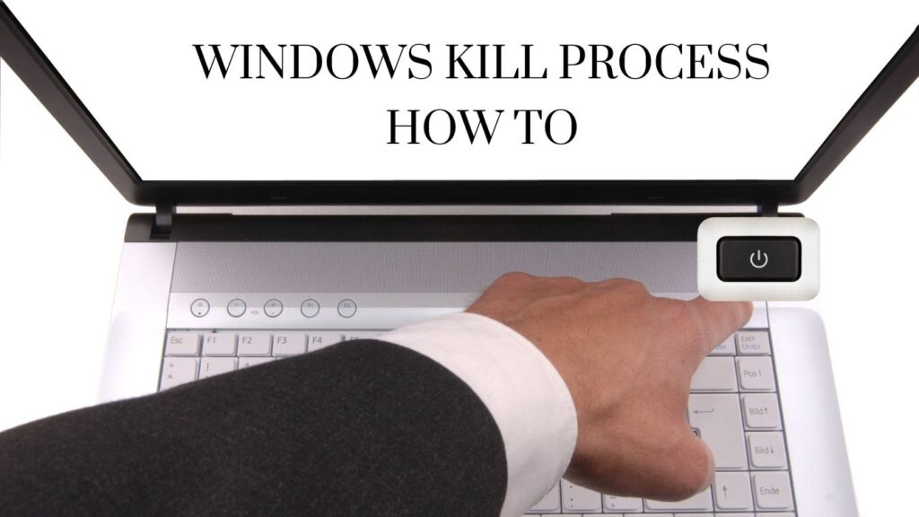 Mastering the Windows Kill Process: A Comprehensive Guide